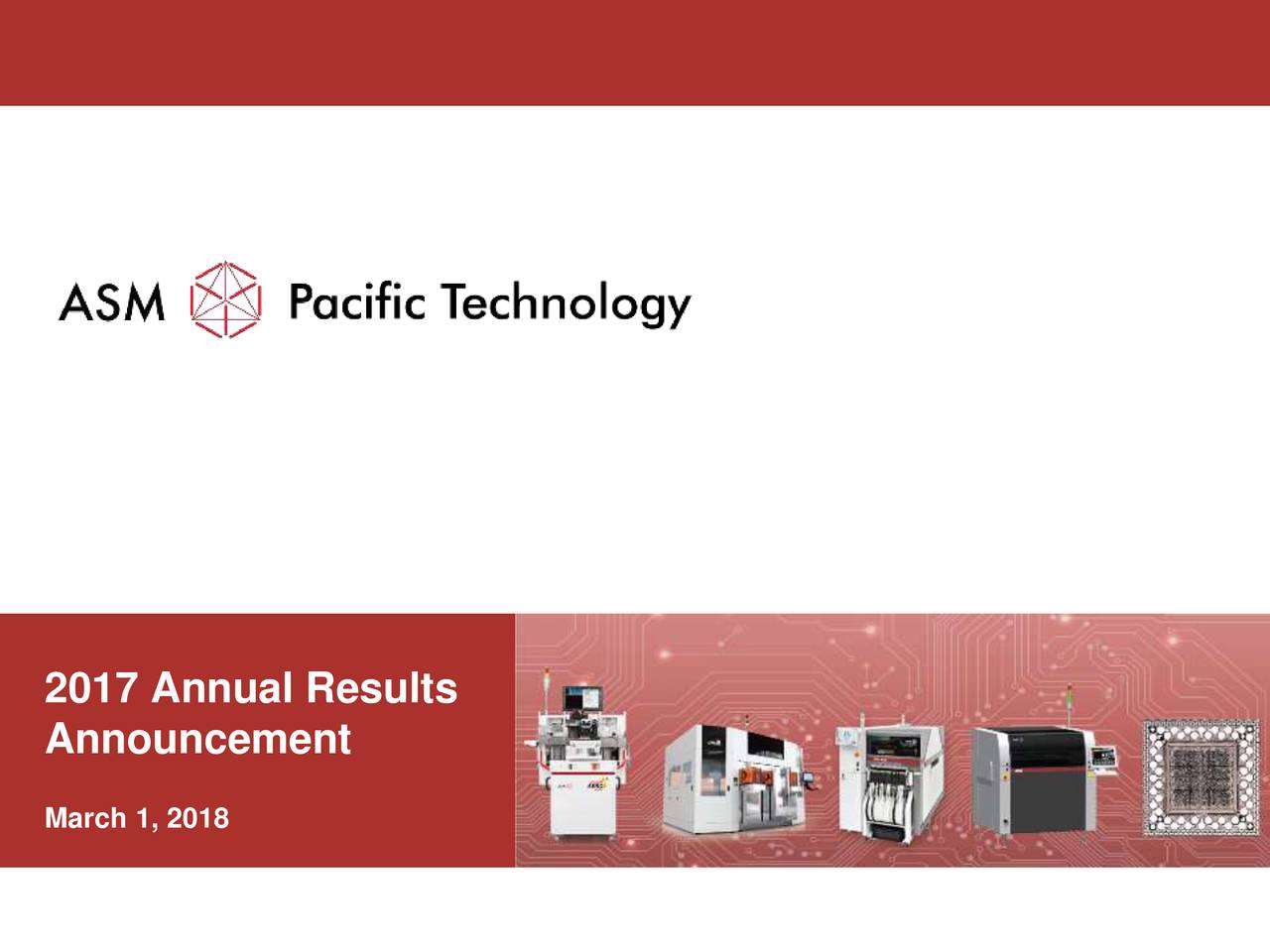 ASM Pacific Technology ADR 2017 Q4 - Results - Earnings Call Slides ...