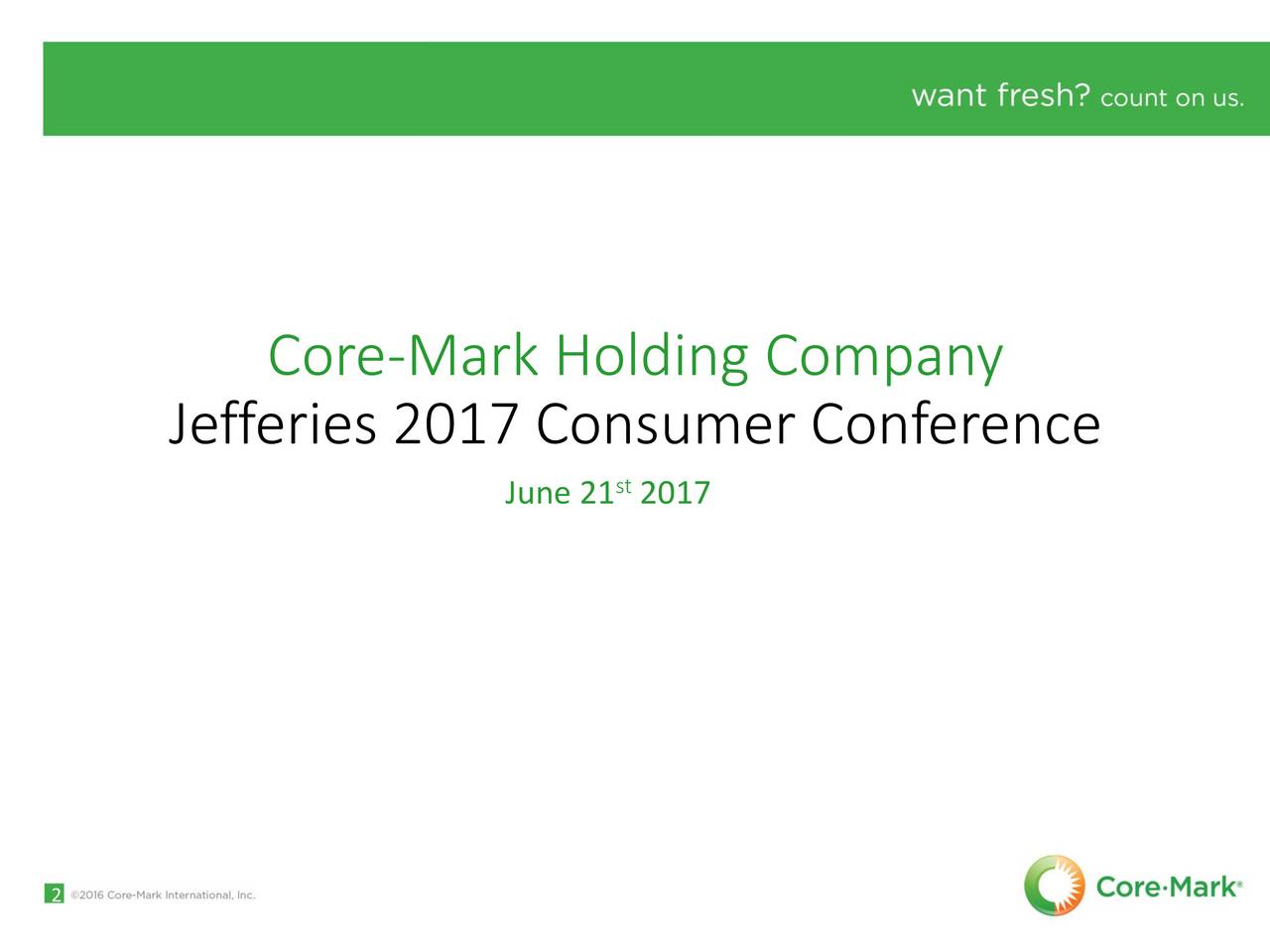 Core-Mark Holding Company (CORE) Presents At Jefferies 2017 Global ...