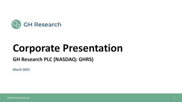 GH Research (GHRS) Investor Presentation - Slideshow (NASDAQ:GHRS) 2023 ...
