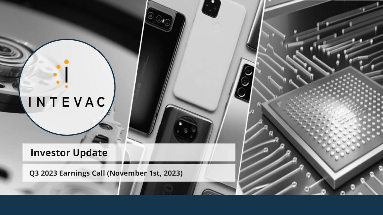 Intevac, Inc. 2023 Q3 - Results - Earnings Call Presentation (NASDAQ ...