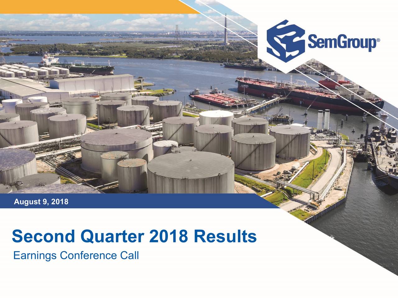 SemGroup Corporation 2018 Q2 - Results - Earnings Call Slides (NYSE ...