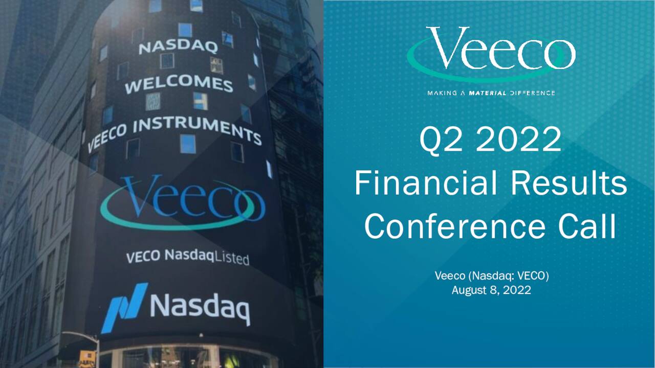 Veeco Instruments Inc. 2022 Q2 - Results - Earnings Call Presentation ...