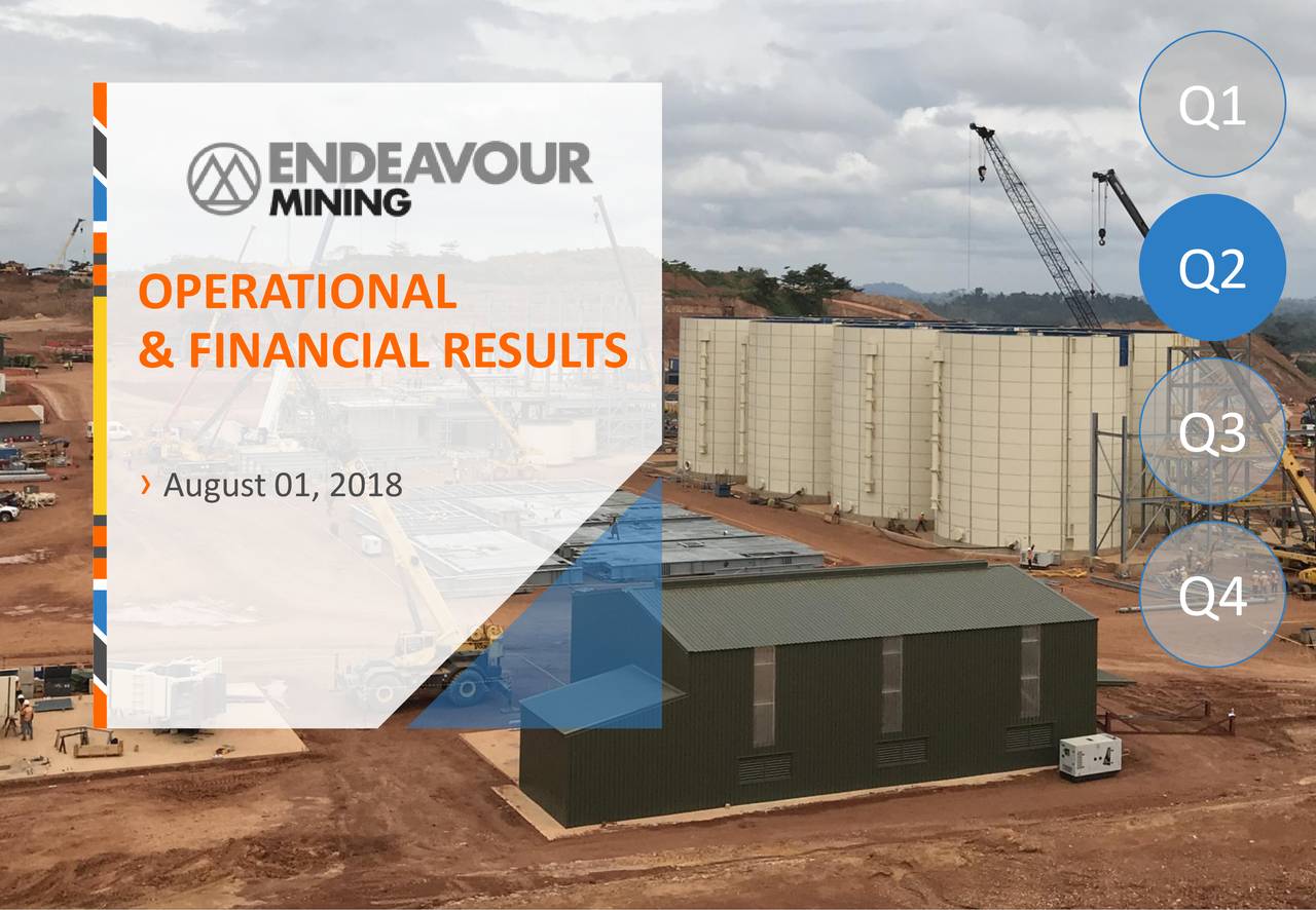 Endeavour Mining Corporation 2018 Q2 - Results - Earnings Call Slides (OTCMKTS:EDVMF) | Seeking ...