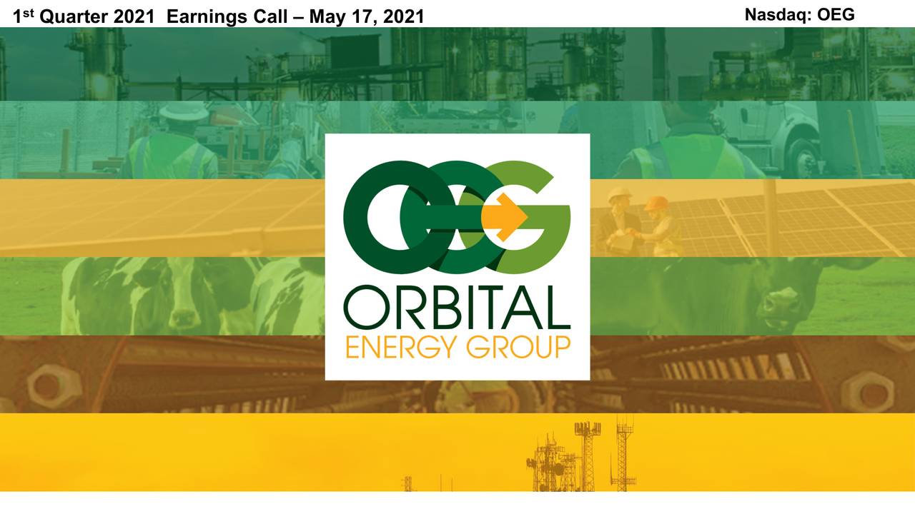 Orbital Energy Group, Inc. 2021 Q1 - Results - Earnings Call ...