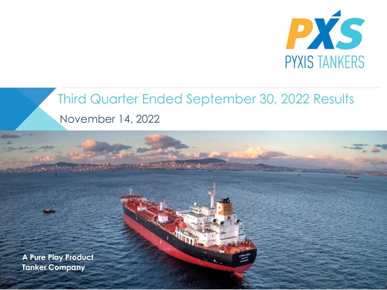 Pyxis Tankers Inc. 2022 Q3 - Results - Earnings Call Presentation ...