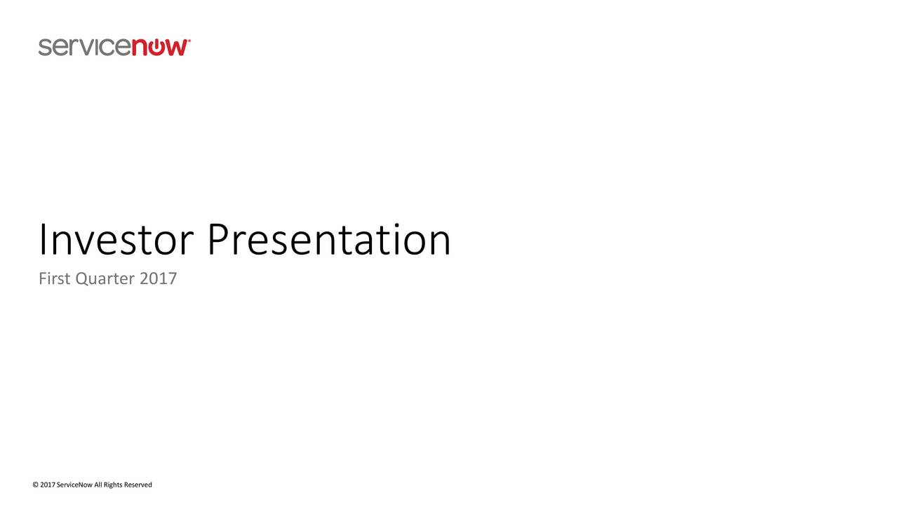 ServiceNow 2017 Q1 - Results - Earnings Call Slides (NYSE:NOW) | Seeking Alpha