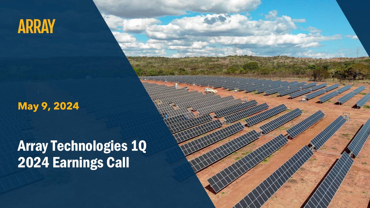 Array Technologies, Inc. 2024 Q1 - Results - Earnings Call Presentation (NASDAQ:ARRY) | Seeking ...