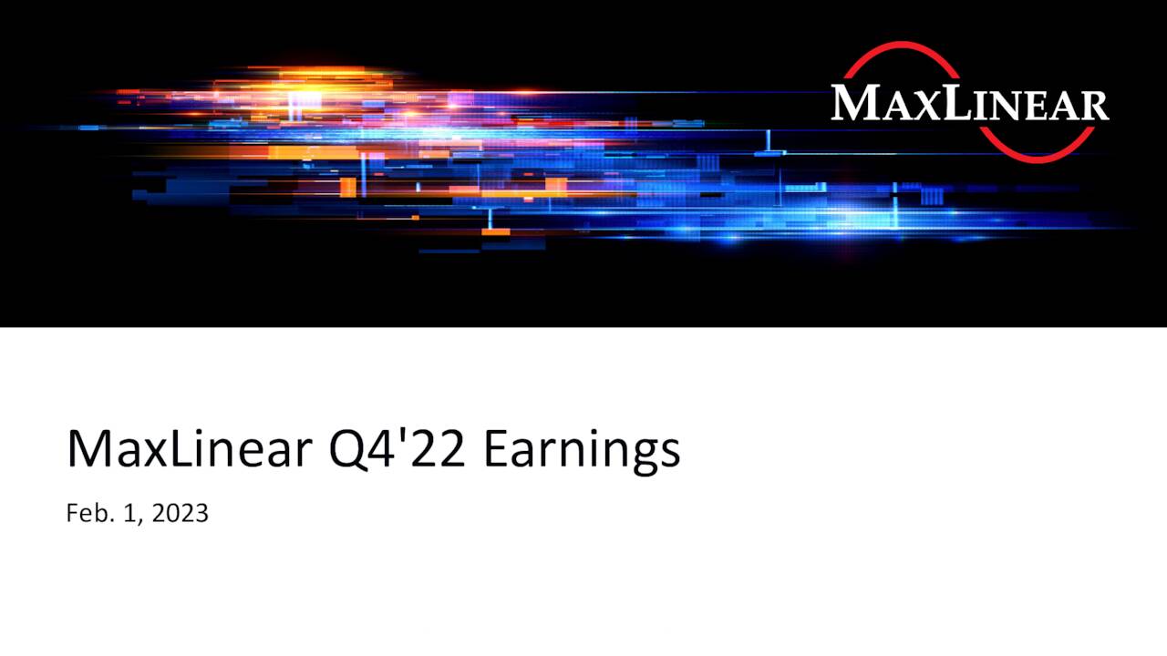 MaxLinear, Inc. 2022 Q4 - Results - Earnings Call Presentation (NASDAQ:MXL) | Seeking Alpha