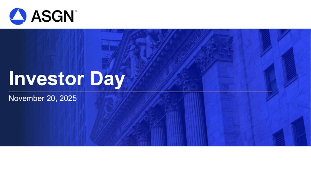 ASGN Incorporated (ASGN) Analyst/Investor Day - Slideshow (NYSE:EFOR ...