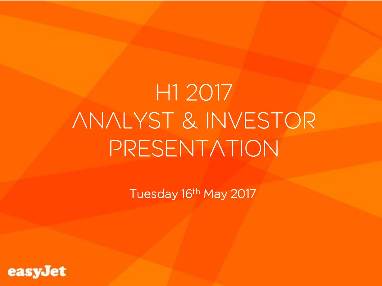 easyJet Plc 2017 Q2 - Results - Earnings Call Slides (OTCMKTS:EJTTF ...