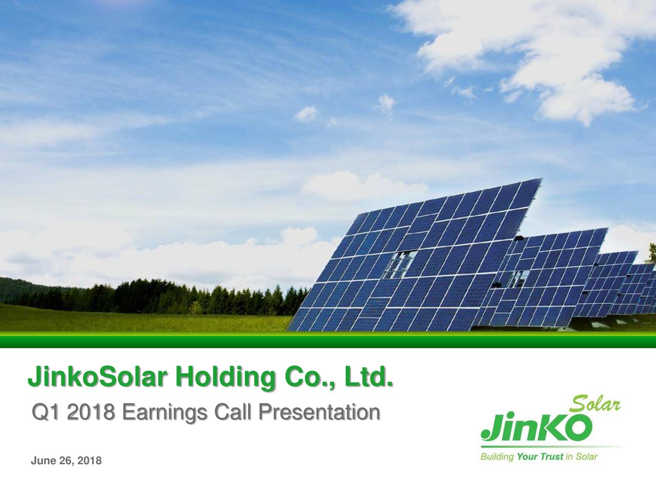 JinkoSolar Holding Co., Ltd. 2018 Q1 - Results - Earnings Call Slides ...
