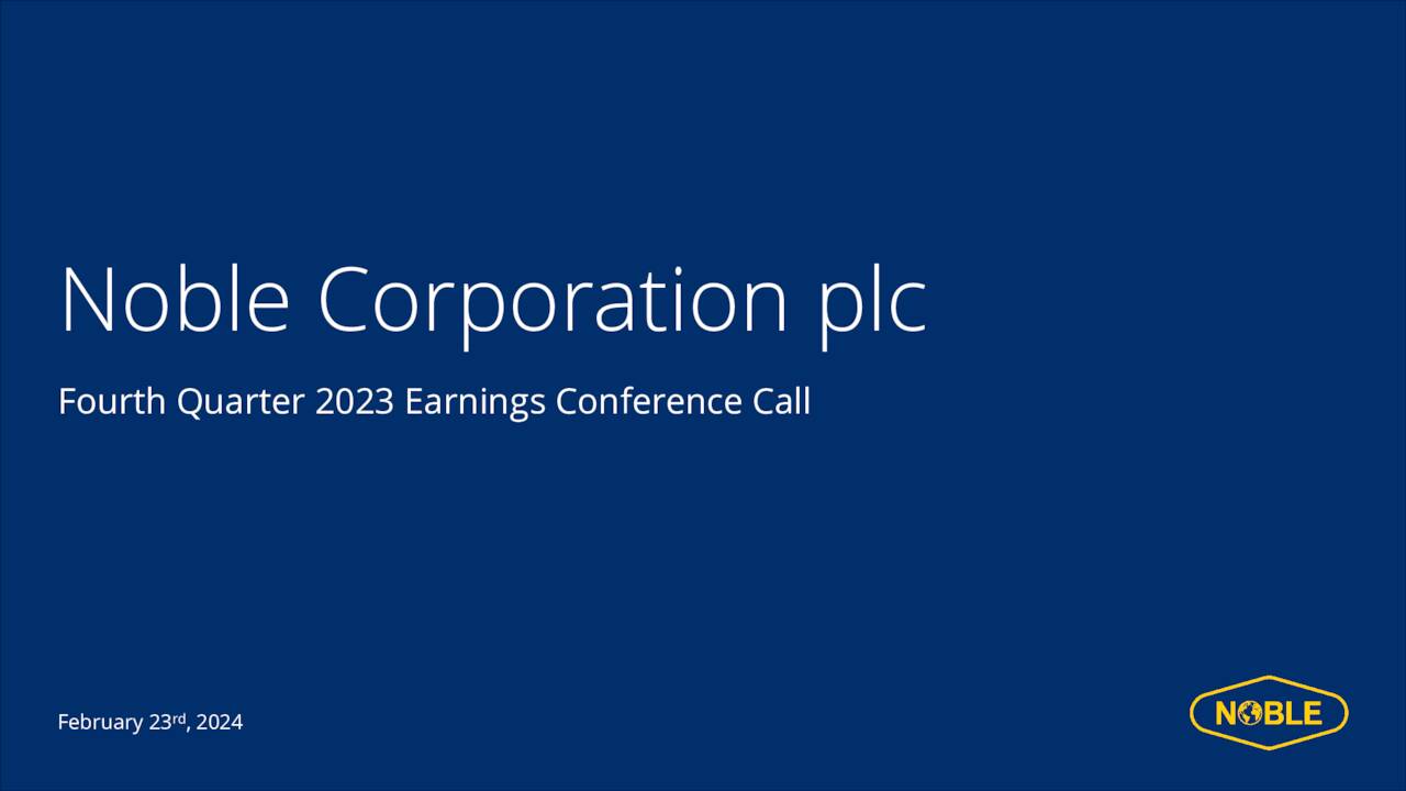 Noble Corporation plc 2023 Q4 - Results - Earnings Call Presentation ...