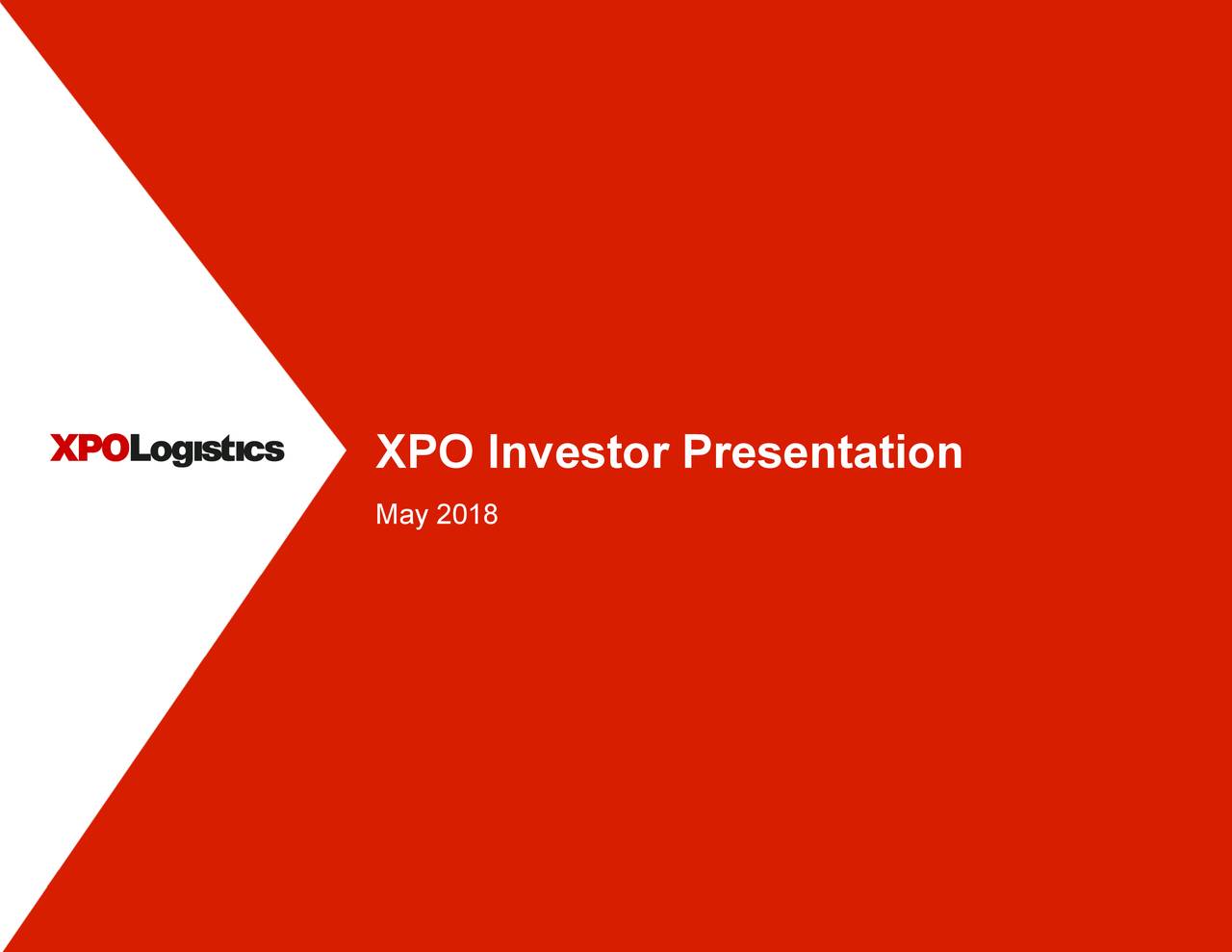 XPO Logistics, Inc 2018 Q1 - Results - Earnings Call Slides (NYSE:XPO ...