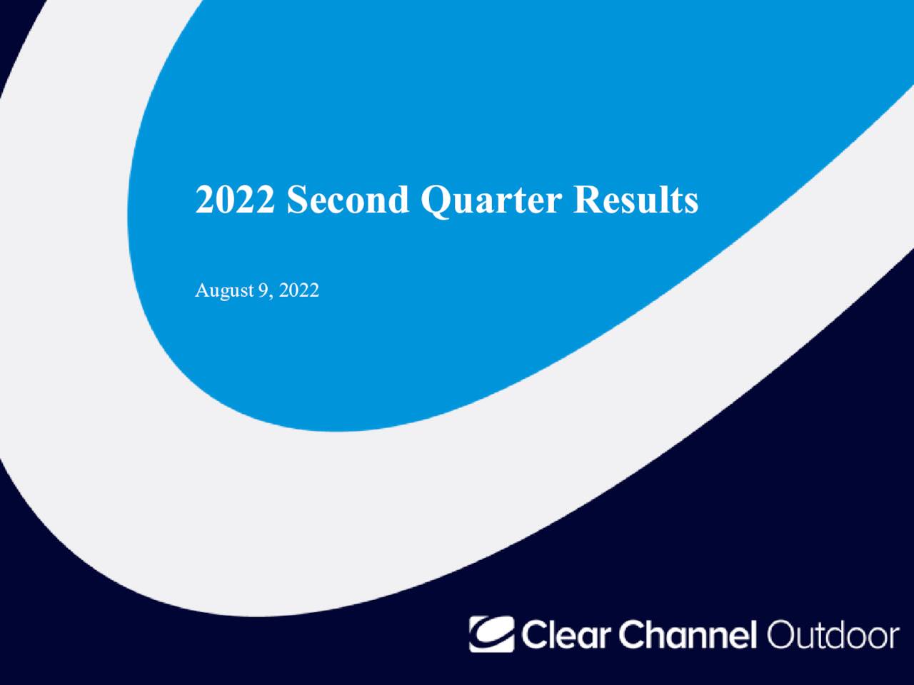 Clear Channel Outdoor Holdings, Inc. 2022 Q2 - Results - Earnings Call Presentation (NYSE:CCO ...