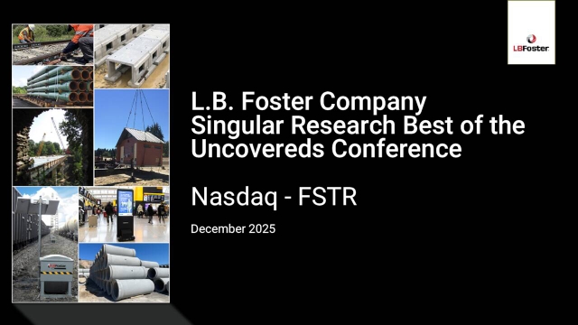 L.B. Foster Company (FSTR) Presents at 19th Annual Best of the ...
