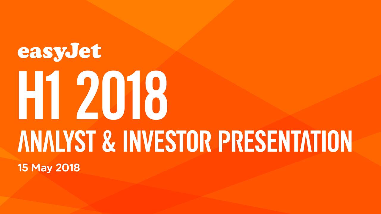 EasyJet Plc ADR 2018 Q2 - Results - Earnings Call Slides (OTCMKTS:ESYJY ...