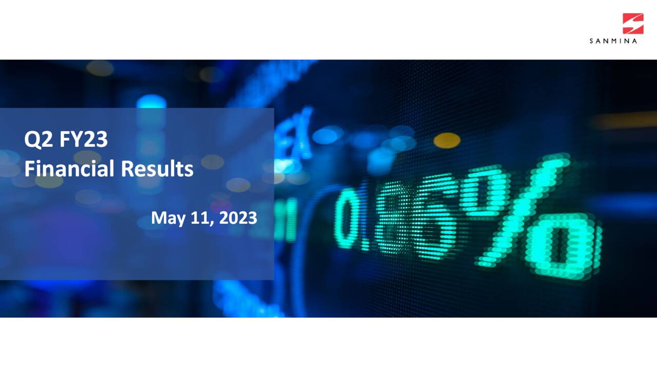 Sanmina Corporation 2023 Q2 - Results - Earnings Call Presentation (NASDAQ:SANM) | Seeking Alpha