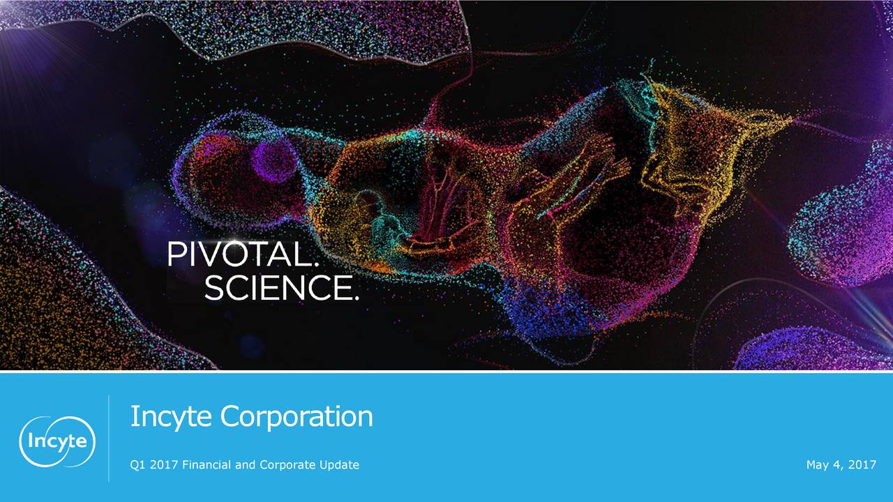 Incyte Corporation 2017 Q1 - Results - Earnings Call Slides (NASDAQ ...