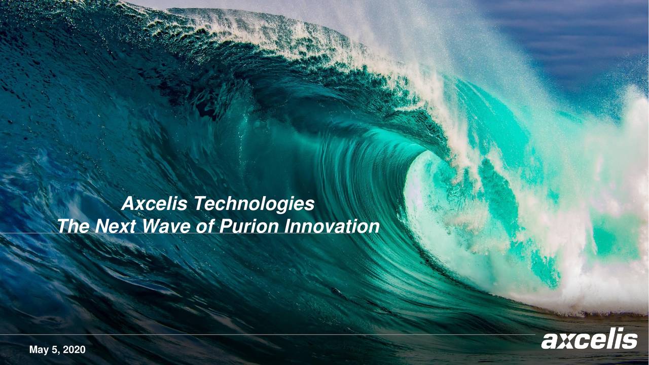 Axcelis Technologies, Inc. 2020 Q1 - Results - Earnings Call ...