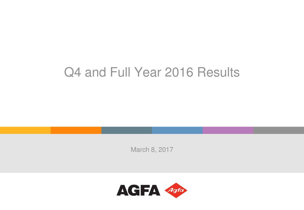 Agfa-Gavaert NV 2016 Q4 - Results - Earnings Call Slides (OTCMKTS:AFGVF) | Seeking Alpha