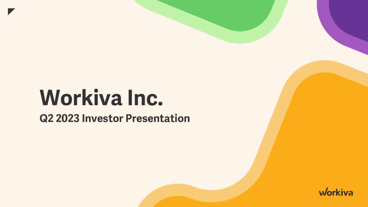 Workiva Inc. 2023 Q2 - Results - Earnings Call Presentation (NYSE:WK ...