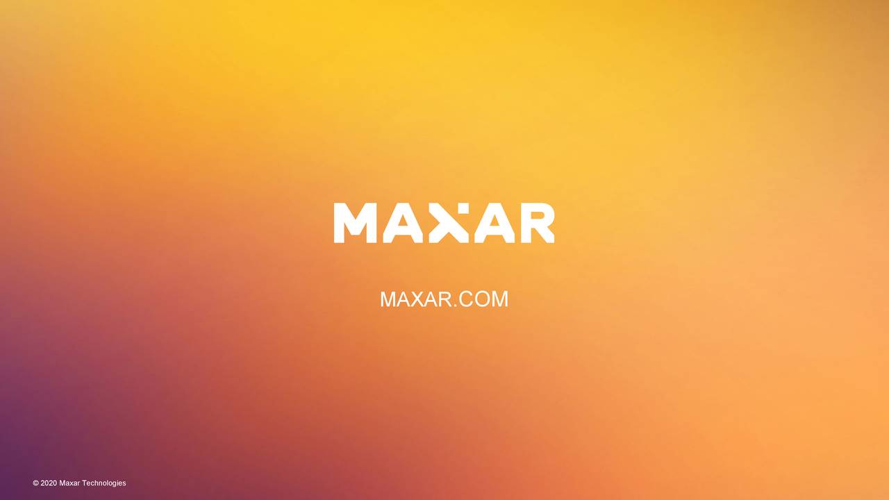 Maxar Technologies Inc. 2020 Q2 - Results - Earnings Call Presentation ... Maxar Technologies Inc. 2020 Q2 - Results - Earnings Call Presentation ...