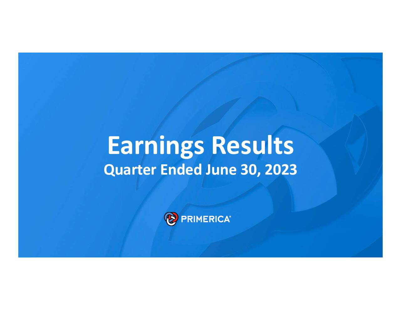 Primerica, Inc. 2023 Q2 - Results - Earnings Call Presentation (NYSE:PRI) | Seeking Alpha