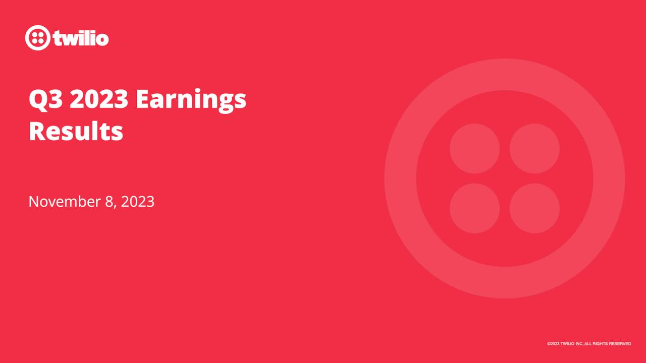 Twilio Inc. 2023 Q3 - Results - Earnings Call Presentation (NYSE:TWLO) | Seeking Alpha