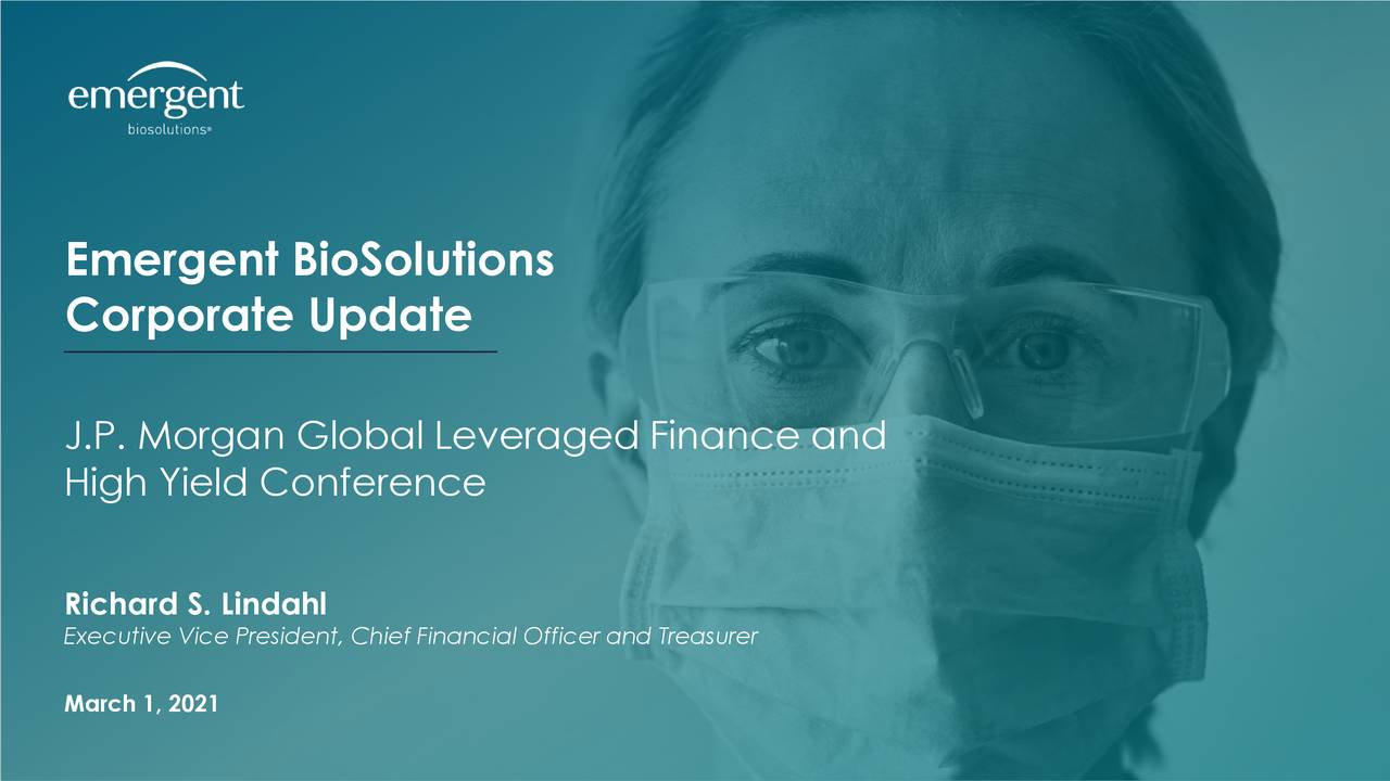 Emergent BioSolutions (EBS) Presents At J.P. Morgan 2021 Global High Yield & Leveraged Finance ...