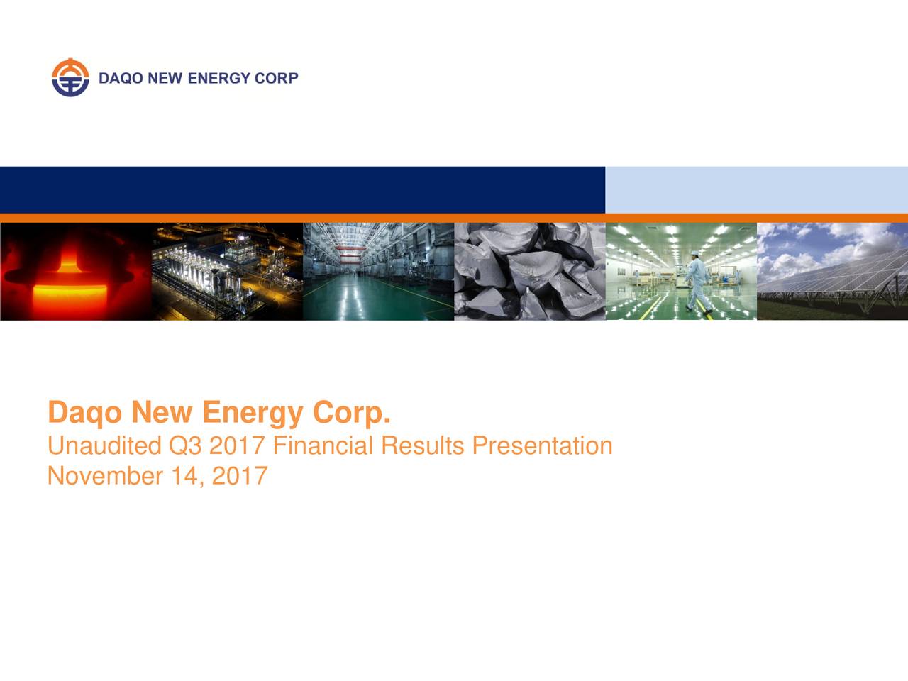 DAQO New Energy Corp. 2017 Q3 - Results - Earnings Call Slides (NYSE:DQ ...