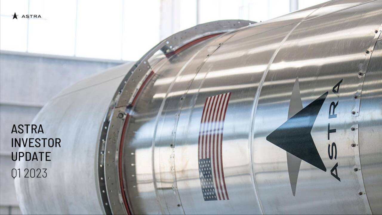 Astra Space, Inc. 2023 Q1 - Results - Earnings Call Presentation ...