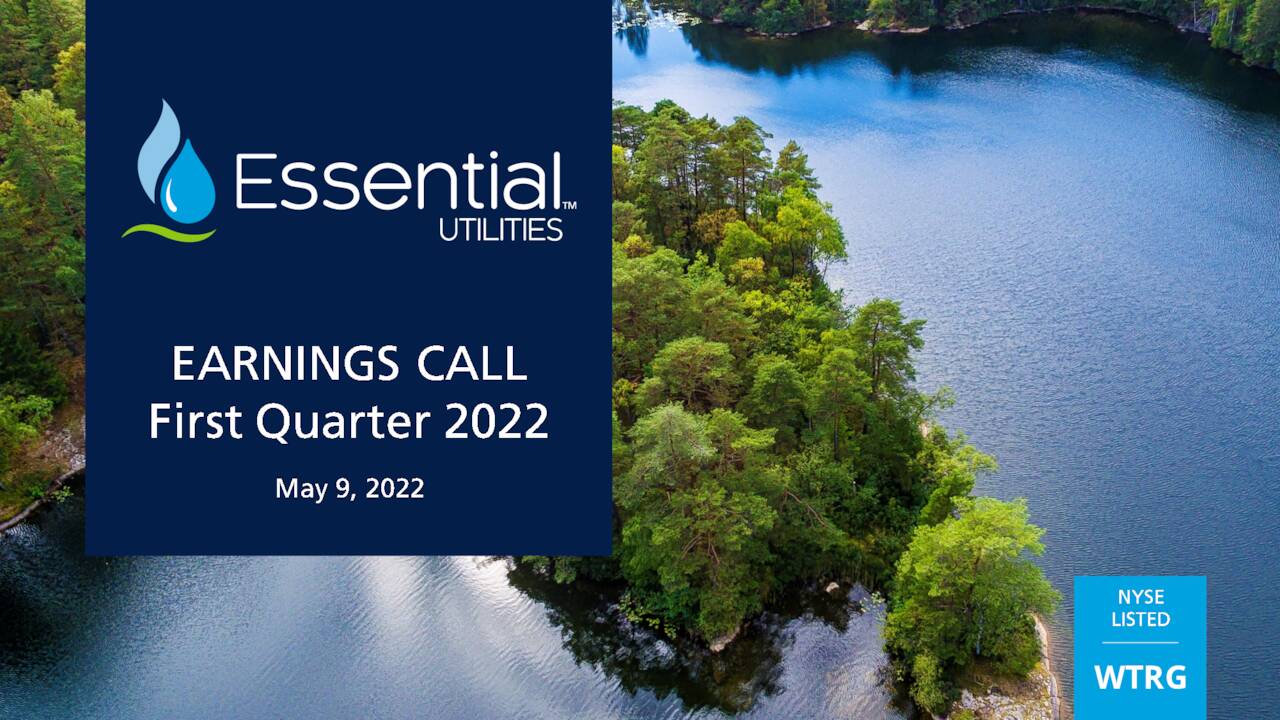 Essential Utilities, Inc. 2022 Q1 - Results - Earnings Call Presentation (NYSE:WTRG) | Seeking Alpha