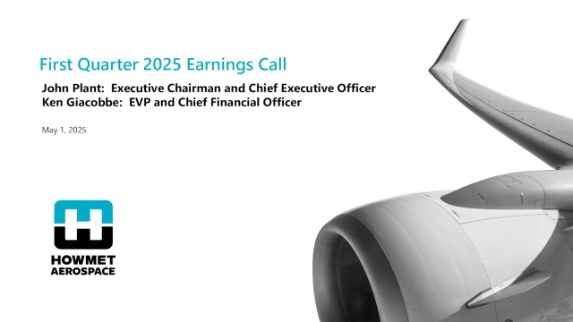Howmet Aerospace Inc. 2025 Q1 - Results - Earnings Call Presentation ...