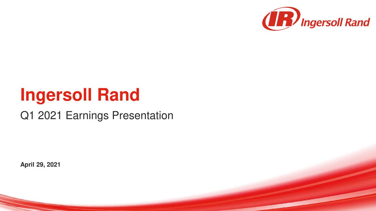 Ingersoll Rand Inc. 2021 Q1 - Results - Earnings Call Presentation ...