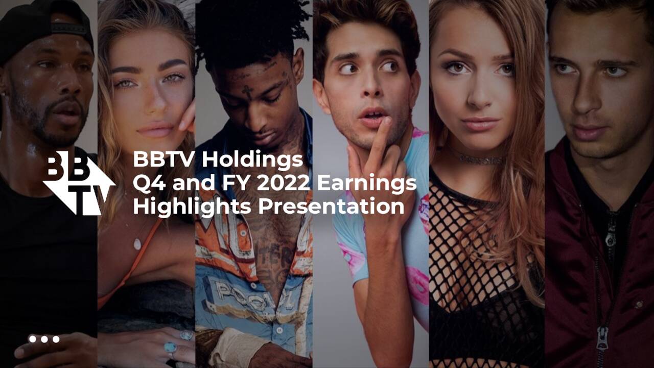 BBTV Holdings Inc. 2022 Q4 - Results - Earnings Call Presentation (OTCMKTS:BBTVF) | Seeking Alpha