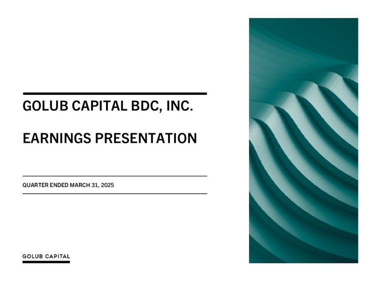 Golub Capital BDC 2025 Q2 - Results - Earnings Call Presentation (NASDAQ:GBDC) 2025-05-06 ...