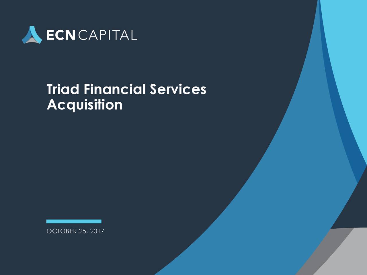 ECN Capital (ECNCF) Acquires Triad Financial Services - Slideshow ...