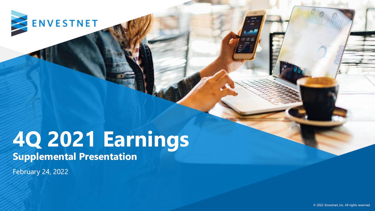Envestnet, Inc. 2021 Q4 - Results - Earnings Call Presentation (NYSE:ENV-DEFUNCT-16298 ...