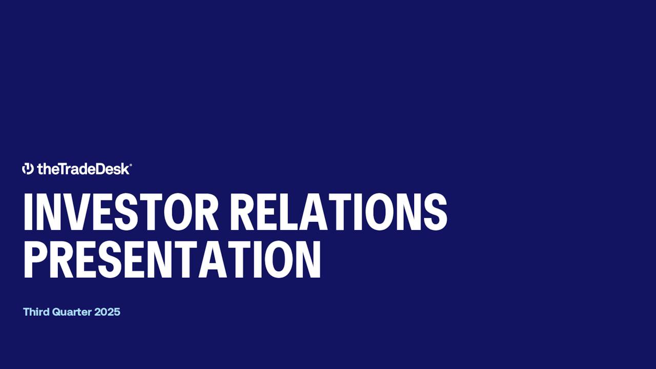 The Trade Desk, Inc. 2025 Q3 - Results - Earnings Call Presentation ...
