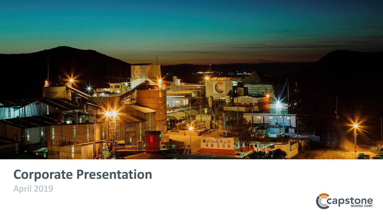 Capstone Mining Corp. 2019 Q1 - Results - Earnings Call Slides (OTCMKTS:CSCCF) | Seeking Alpha