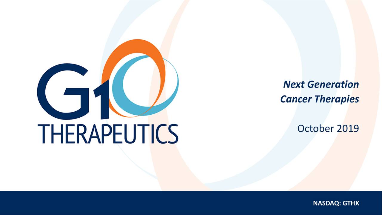 G1 Therapeutics (GTHX) Investor Presentation - Slideshow (NASDAQ:GTHX ... G1 Therapeutics (GTHX) Investor Presentation - Slideshow (NASDAQ:GTHX ...